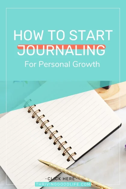 How to Start a Journal (An Ultimate Guide) - Thriving Good Life
